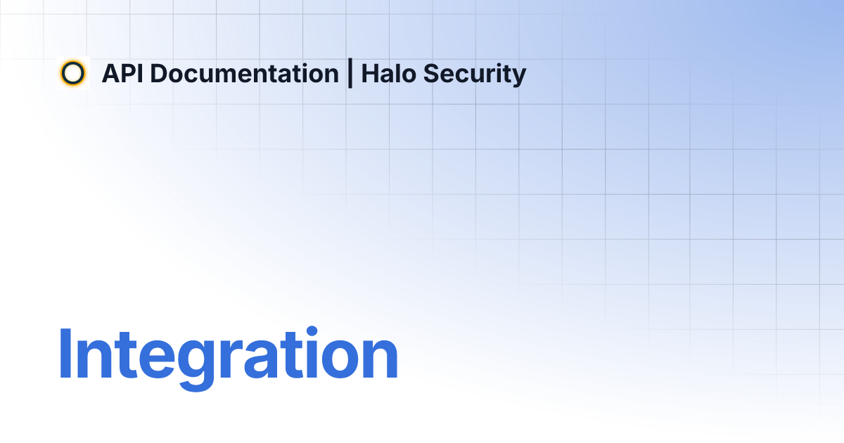 Integration | API Documentation | Halo Security